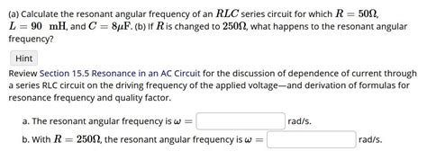 Solved A Calculate The Resonant Angular Frequency Of An Chegg