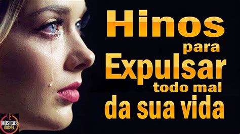 Louvores de Adoração 2022 60 Hinos Para Expulsar Todo Mal Da Sua Vida