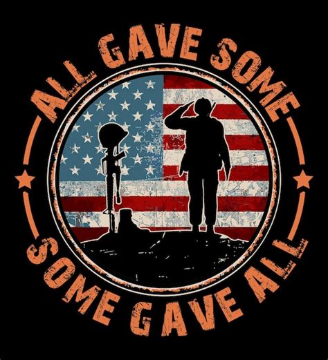 Premium Vector All Gave Some Some Gave All Veterans Day We Will