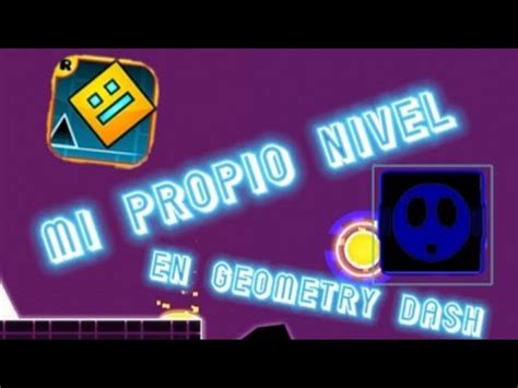 Mi PROPIO NIVEL En GEOMETRY DASH 7Ease7 YouTube