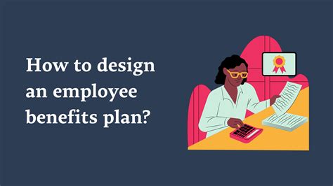 How To Design Employee Benefits Program