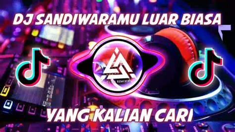 Dj Sandiwaramu Luar Biasa Remix Tiktok Viral Full Bass Youtube