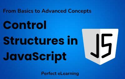 Control Structures In JavaScript From Basics To Advanced