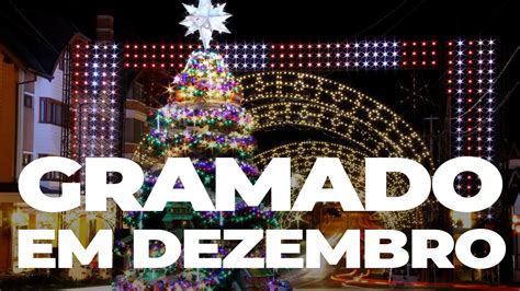 Conheça TUDO sobre Gramado em Dezembro YouTube