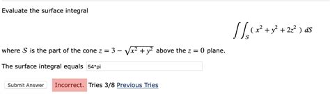 Solved Evaluate The Surface Integral S X2 Y2 22 Ds Chegg