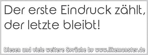 Der erste Eindruck zählt der letzte bleibt Tolle Sprüche und Zitate