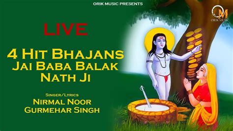 LIVE 4 Hit Bhajans Nirmal Noor Gurmehar Singh Baba Balak Nath