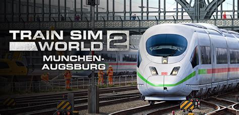 Train Sim World 2 Hauptstrecke München Augsburg Route Add On Steam