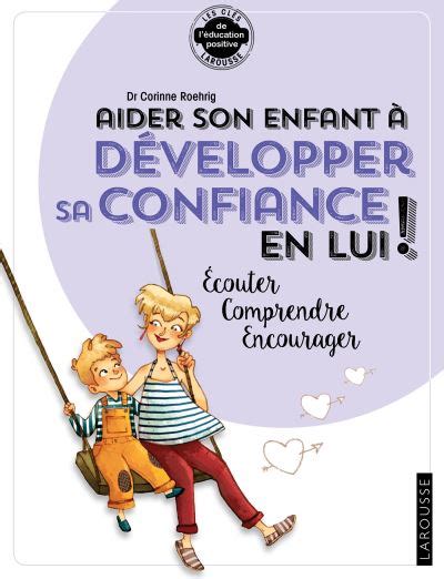 Aider son enfant à développer sa confiance en lui broché Corinne