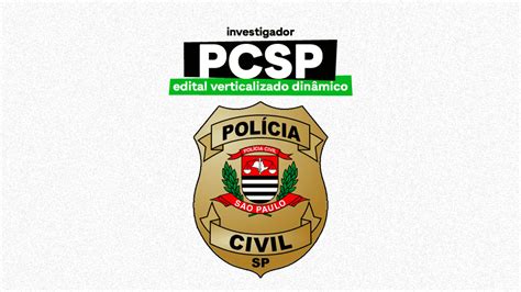 Arquivos EDITAL VERTICALIZADO PCSP INVESTIGADOR 2023 Mapas Concursos
