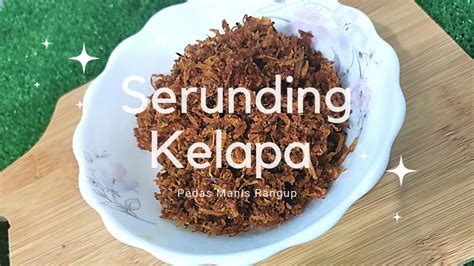 SERUNDING KELAPA PEDAS MANIS RANGUP SESUAI UNTUK INTI PULUT PANGGANG