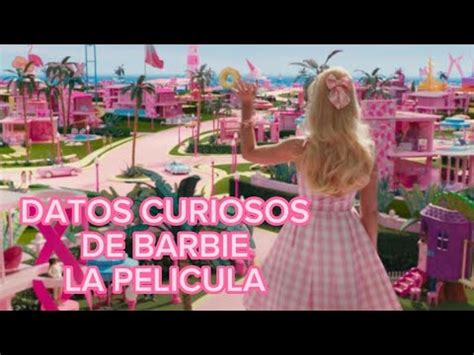 TRAILER BARBIE LA PELÍCULA DATOS CURIOSOS YouTube