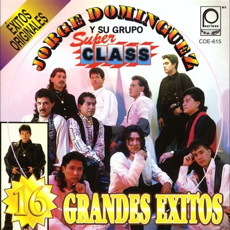 Jorge Dominguez y Su Grupo Super Class 16 Grandes Éxitos Album by
