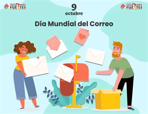 9 de octubre se conmemora el Día Mundial del Correo la finalidad de