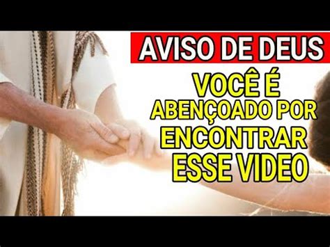 VOCÊ É ABENÇOADO SE ENCONTROU ESSE VIDEO HOJE mensagem de deus