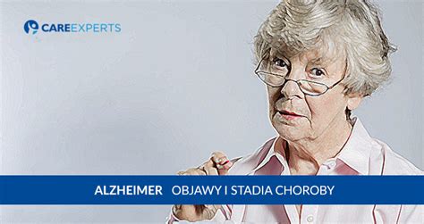 Alzheimer Objawy I Stadia Choroby Care Experts