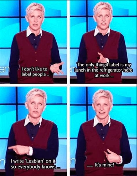 Ellen Degeneres Quotes That Will Make You Find A Stage And Dance