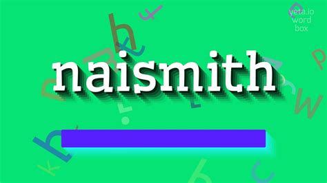 How To Say Naismith High Quality Voices Youtube