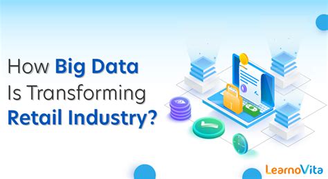 How Big Data Is Transforming Retail Industry LearnoVita