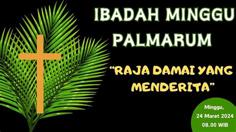 IBADAH MINGGU 24 MARET 2024 PRA PASKA VI PAGI YouTube
