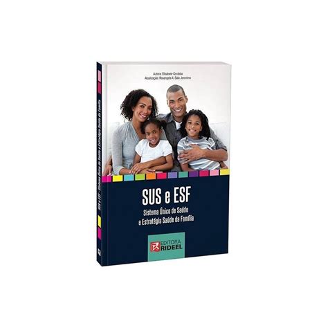 Livro sus e esf Sistema único de Saúde e Estratégia Saúde da