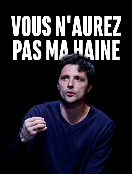 Vous N Aurez Pas Ma Haine