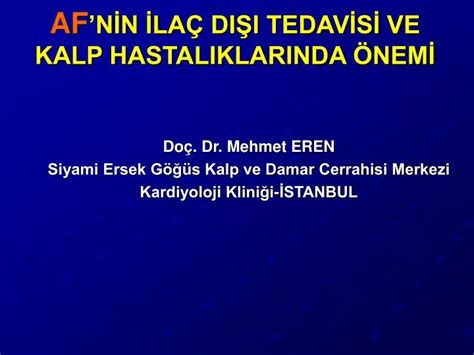 PPT Doç Dr Mehmet EREN Siyami Ersek Göğüs Kalp ve Damar Cerrahisi
