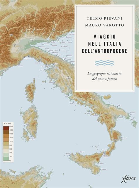 Viaggio NellItalia DellAntropocene La Geografia Visionaria Del