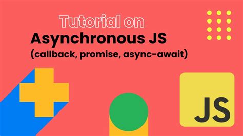 what is asynchronous javascript callback promise async await youtube
