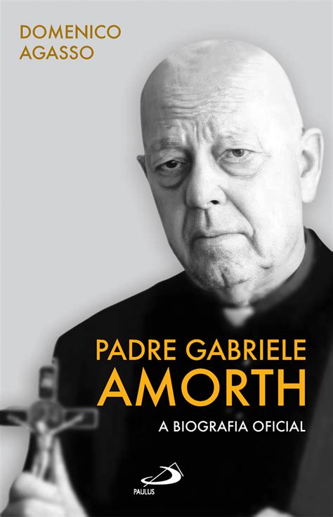 Padre Gabriele Amorth A Biografia Oficial Paulus Editora