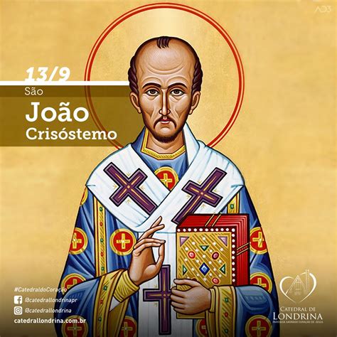 Catedral de Londrina 13 de Setembro SÃO JOÃO CRISÓSTOMO BISPO E
