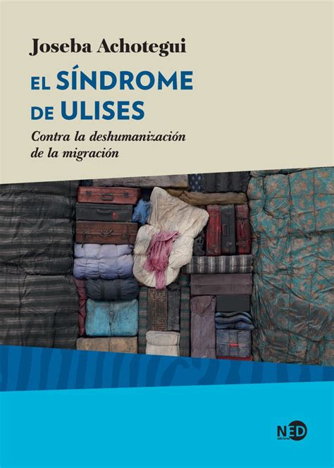 El S Ndrome De Ulises Contra La Deshumanizaci N De La Migraci N Alma