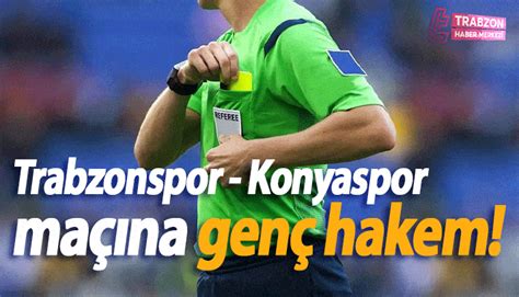 Trabzonspor Konyaspor maçının hakemi belli oldu
