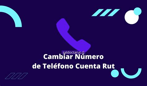 C Mo Cambiar El N Mero De Tel Fono De La Cuenta Rut
