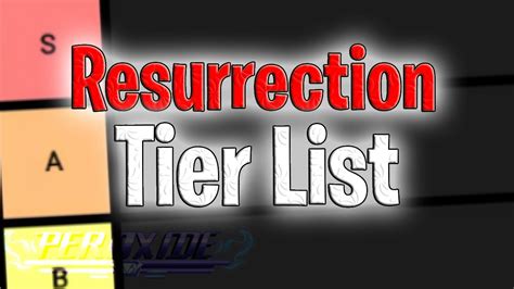 Resurrection Tier List Peroxide Youtube