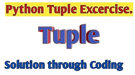 30 Tuples Exercise Python Tutorial Python Tuples Python Tupleswith Example Youtube