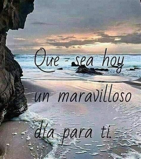 Que sea hoy un maravilloso día para ti Frases