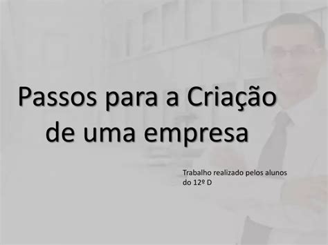 Ppt Passos Para A Cria O De Uma Empresa Powerpoint Presentation