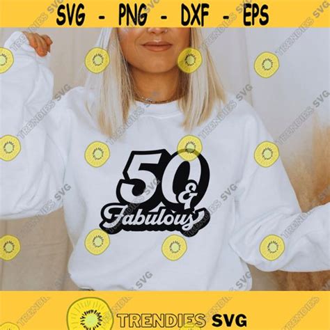 50 Fabulous Svg 50Th Birthday Svg Fifty Birthday Svg Bithday Shirt Girl