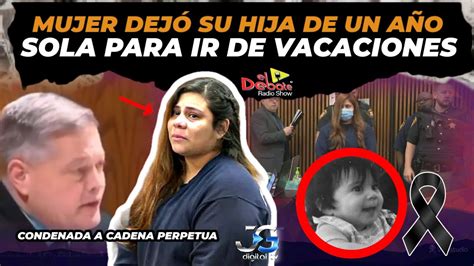 Condenan A Cadena Perpetua En Eeuu A Madre Que Dej Sola A Su Beb Para