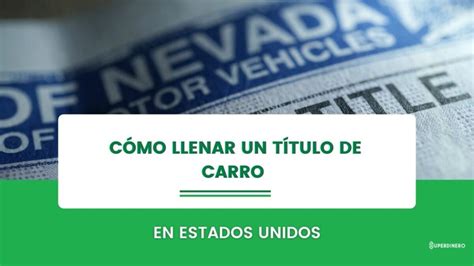Cómo llenar el título de un carro pasos y consejos