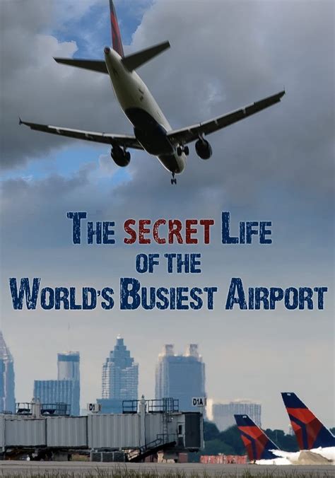 The Secret Life Of The World S Busiest Airport Stream