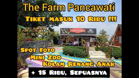 The Farm Kebun Jati Pancawati Wisata Murah Dengan Pemandangan Indah
