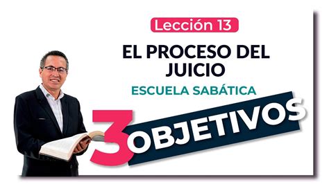 Lección 13 El proceso del Juicio Lección de Escuela Sabática para