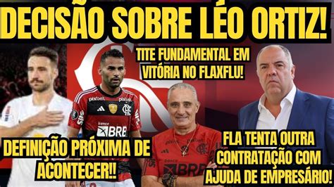 REUNIÃO DEFINITIVA POR LÉO ORTIZ EMPRESÁRIO AJUDA FLA POR MAIS UMA