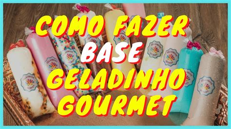 Como Fazer Base Geladinho Gourmet Receita Base De Sacole Cremoso