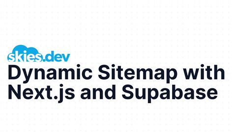 Dynamic Sitemap With Next Js And Supabase