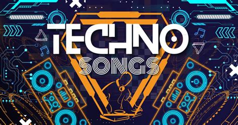 Best Techno Songs Of All Time Music Grotto