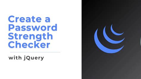 How To Create A Password Strength Checker With JQuery