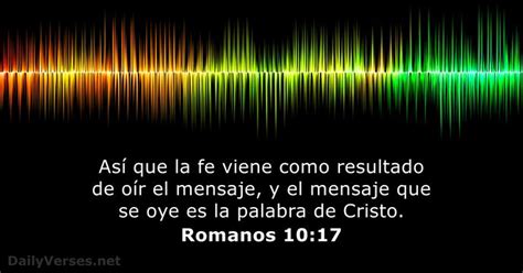 Romanos 10 17 Versículo de la Biblia del día DailyVerses net